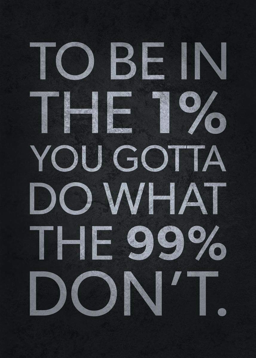 'To Be In The 1 Percent' Poster, picture, metal print, paint by CHAN ...