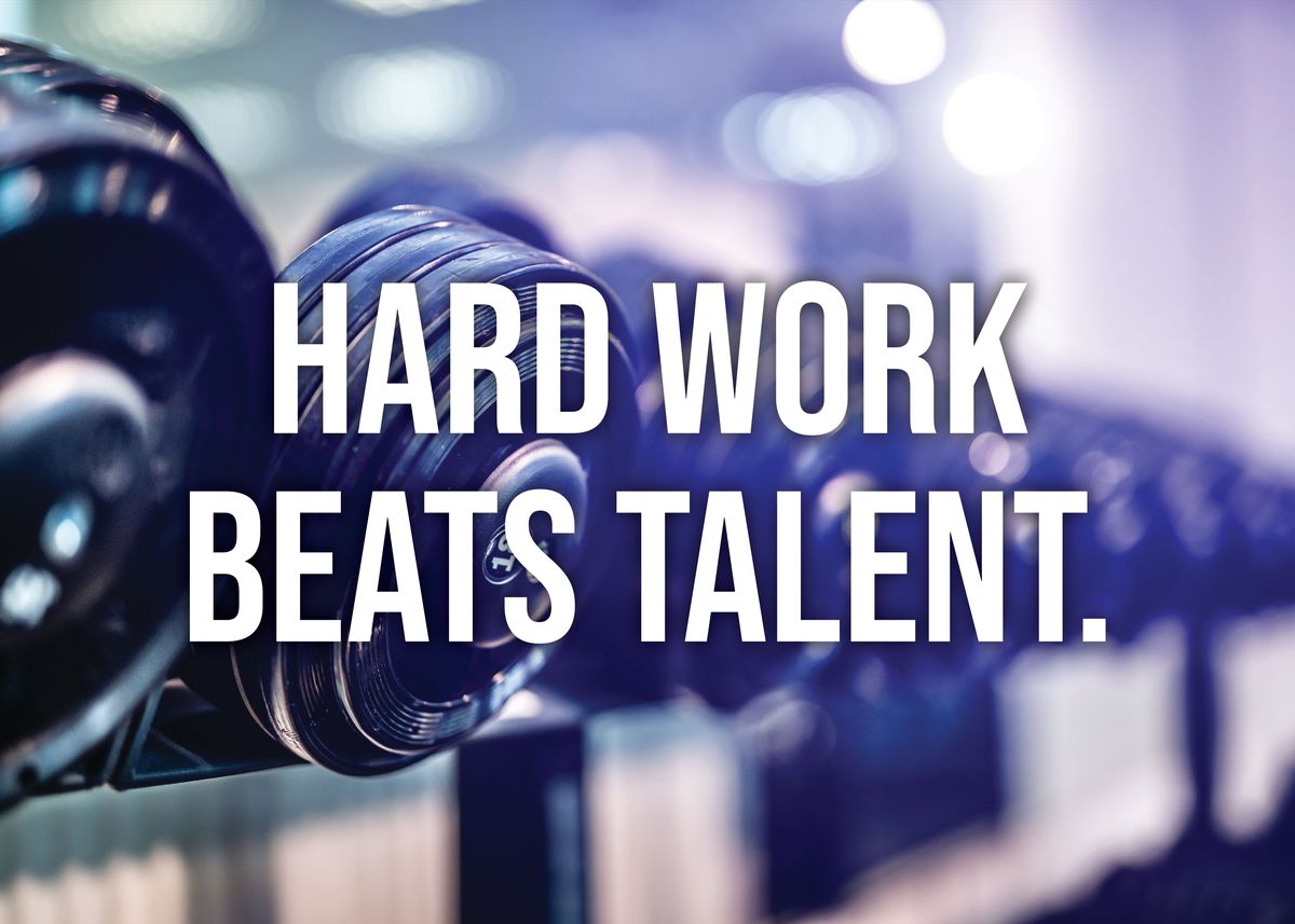 'Hard Work Beats Talent' Poster by CHAN | Displate