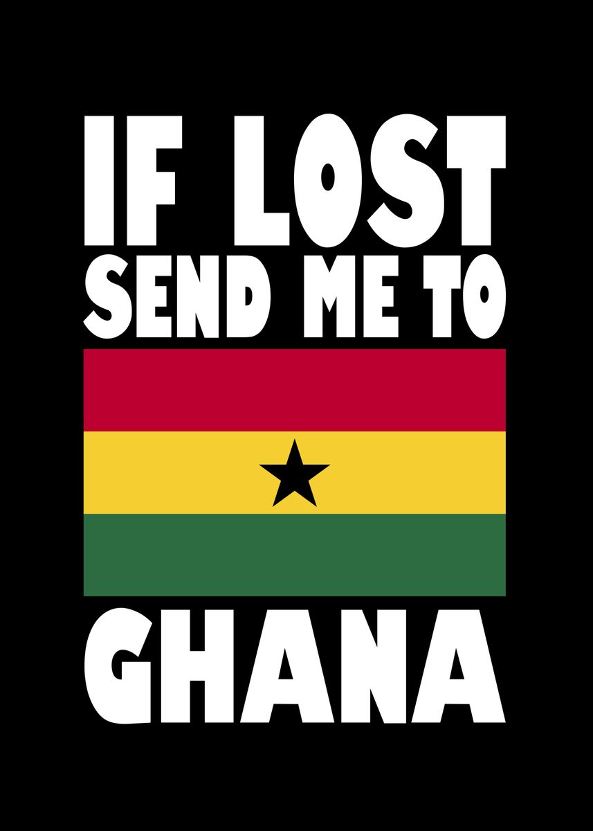 'Ghana Flag Saying' Poster, picture, metal print, paint by schmugo ...