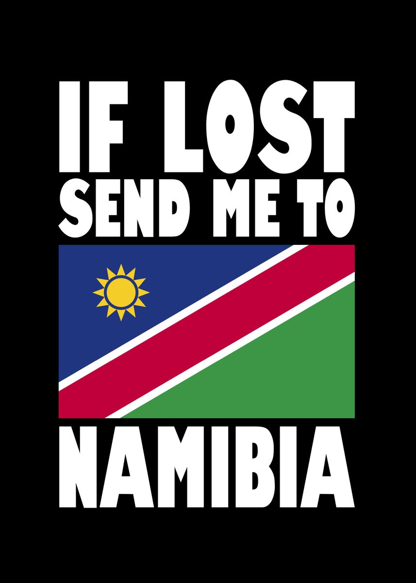 'Namibia Flag Saying' Poster, picture, metal print, paint by schmugo ...