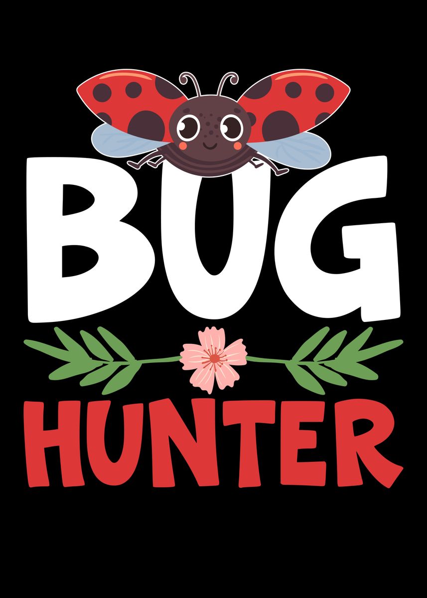 'Bug Hunter' Poster by NAO | Displate