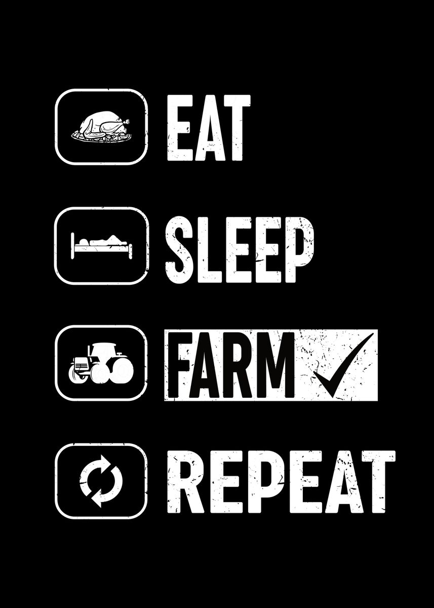 'Eat Sleep Farm Repeat' Poster, picture, metal print, paint by ZS C O M ...