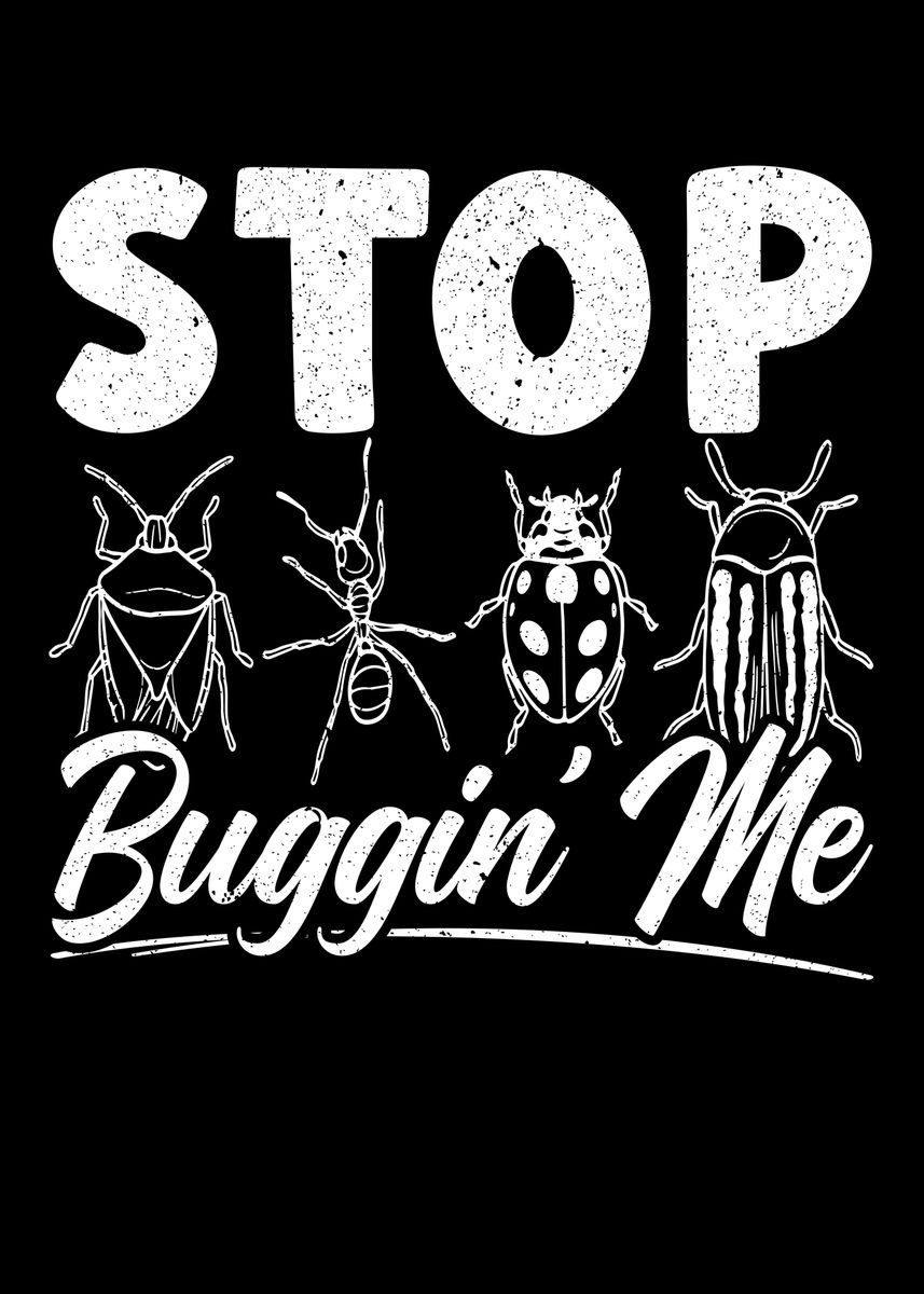 'Stop Buggin Me' Poster, picture, metal print, paint by NAO | Displate