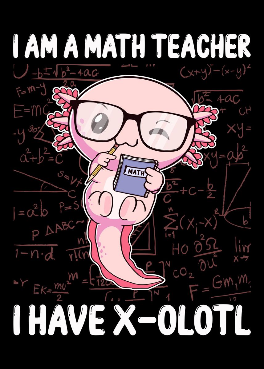 'Funny Math Kawaii Axolotl' Poster, picture, metal print, paint by ...
