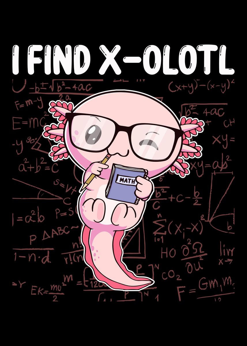 'Funny Math Kawaii Axolotl' Poster, picture, metal print, paint by ...