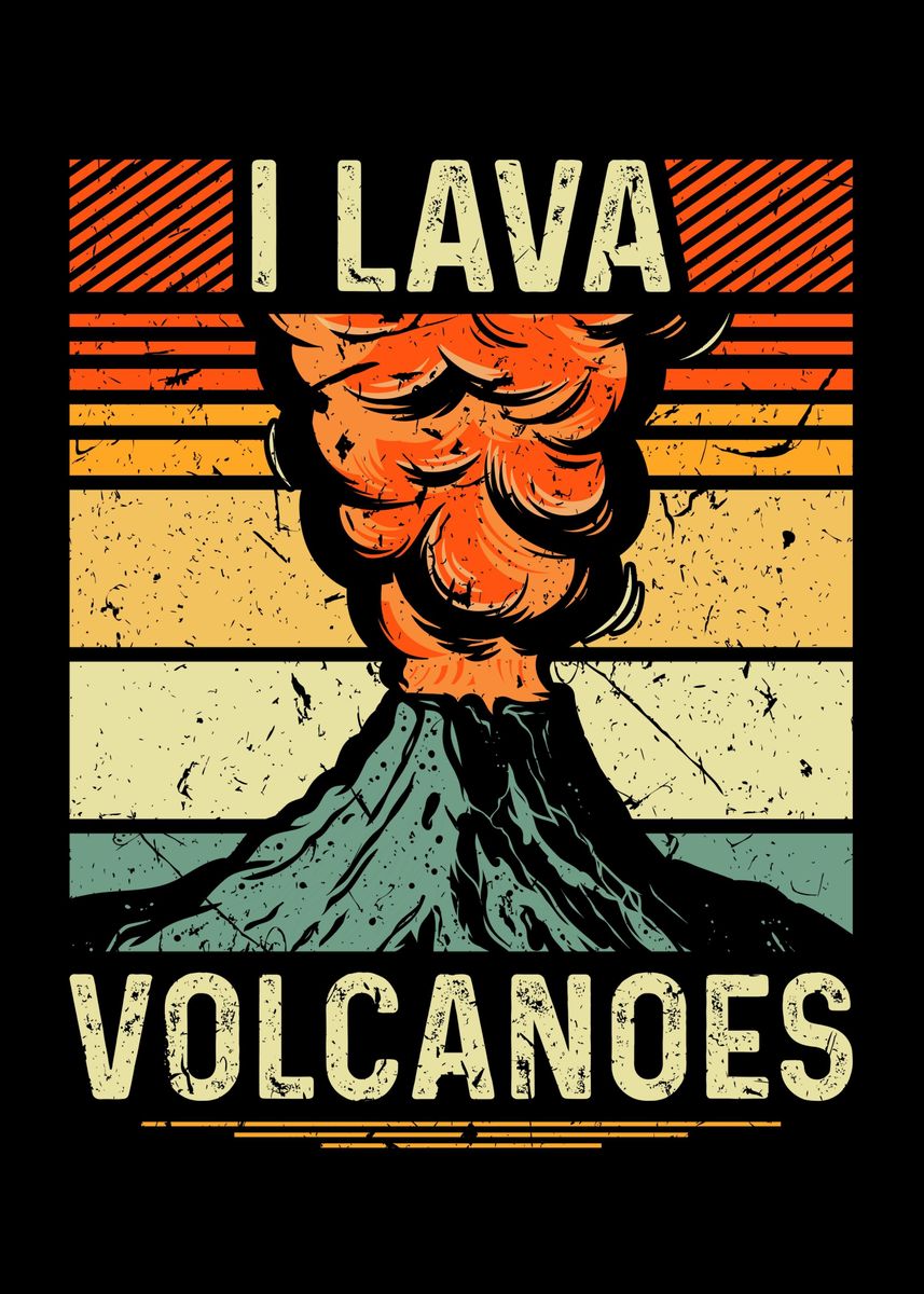 'I Lava Volcanoes Geology' Poster by HumbaHarry Geitner | Displate