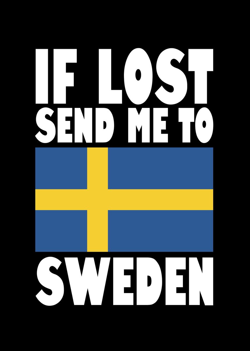 'Sweden Flag Saying' Poster, picture, metal print, paint by schmugo ...