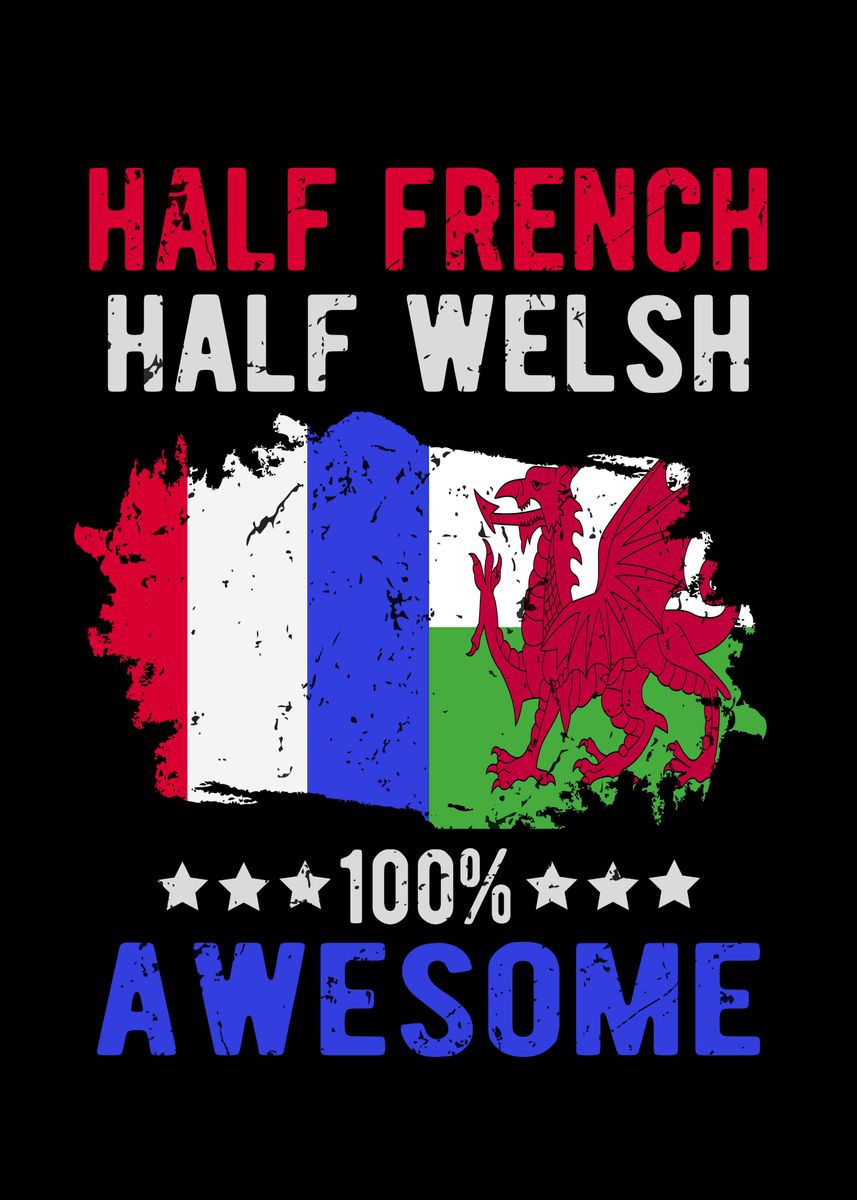 'Half French Half Welsh' Poster by schmugo | Displate