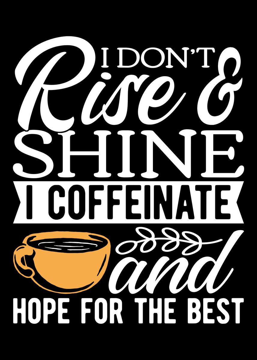 'Coffee Caffeine Caf' Poster, picture, metal print, paint by ...