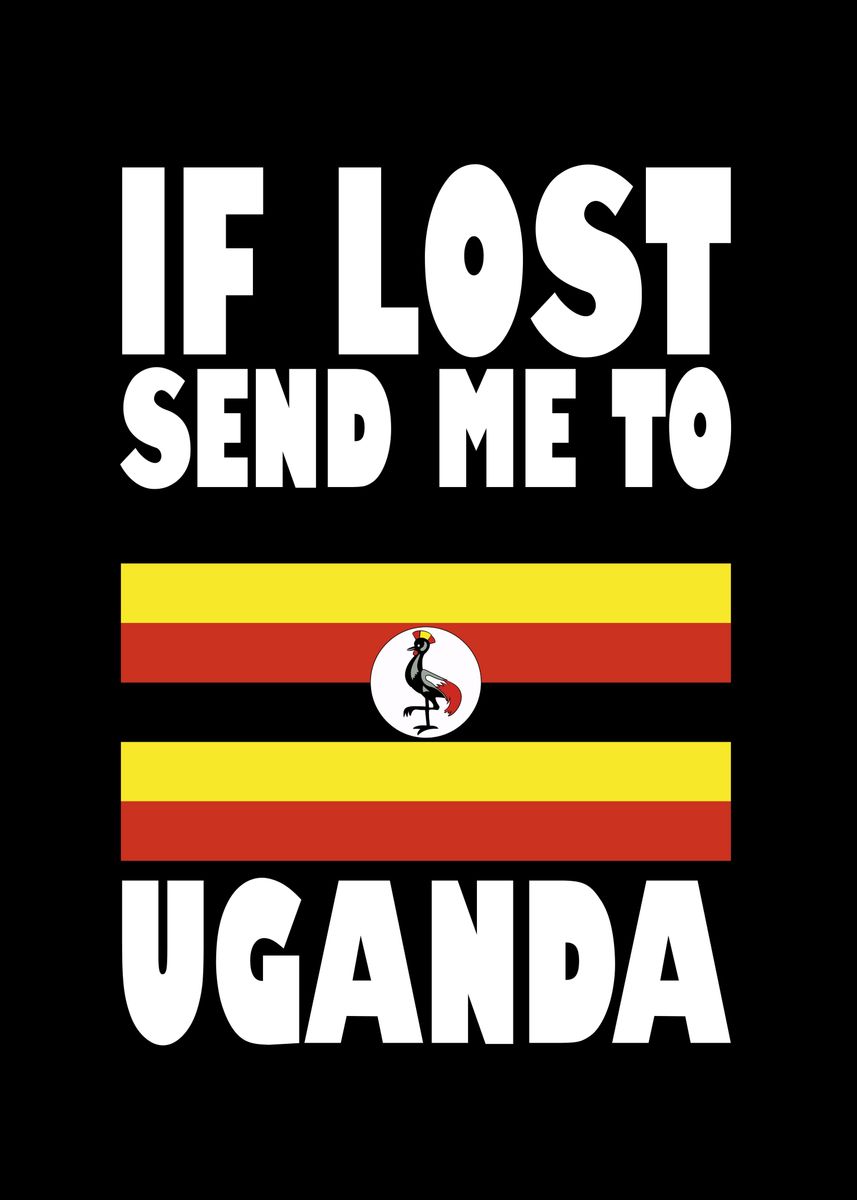 'Uganda Flag Saying' Poster, picture, metal print, paint by schmugo ...