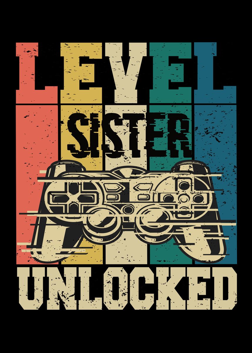 'Sister Level Unlocked' Poster, picture, metal print, paint by ZS C O M ...