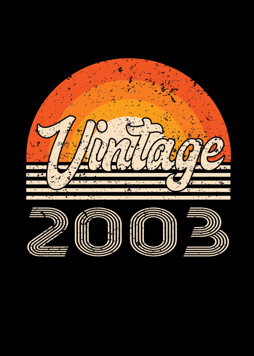 'Vintage 2003 Birthday' Poster, picture, metal print, paint by ZS C O M ...