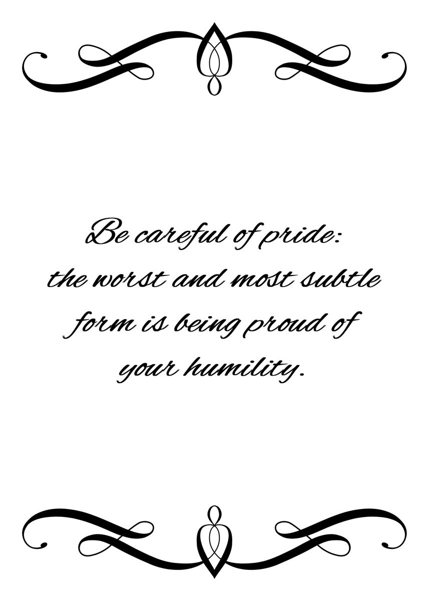 'Be Careful of Pride' Poster, picture, metal print, paint by ABConcepts ...