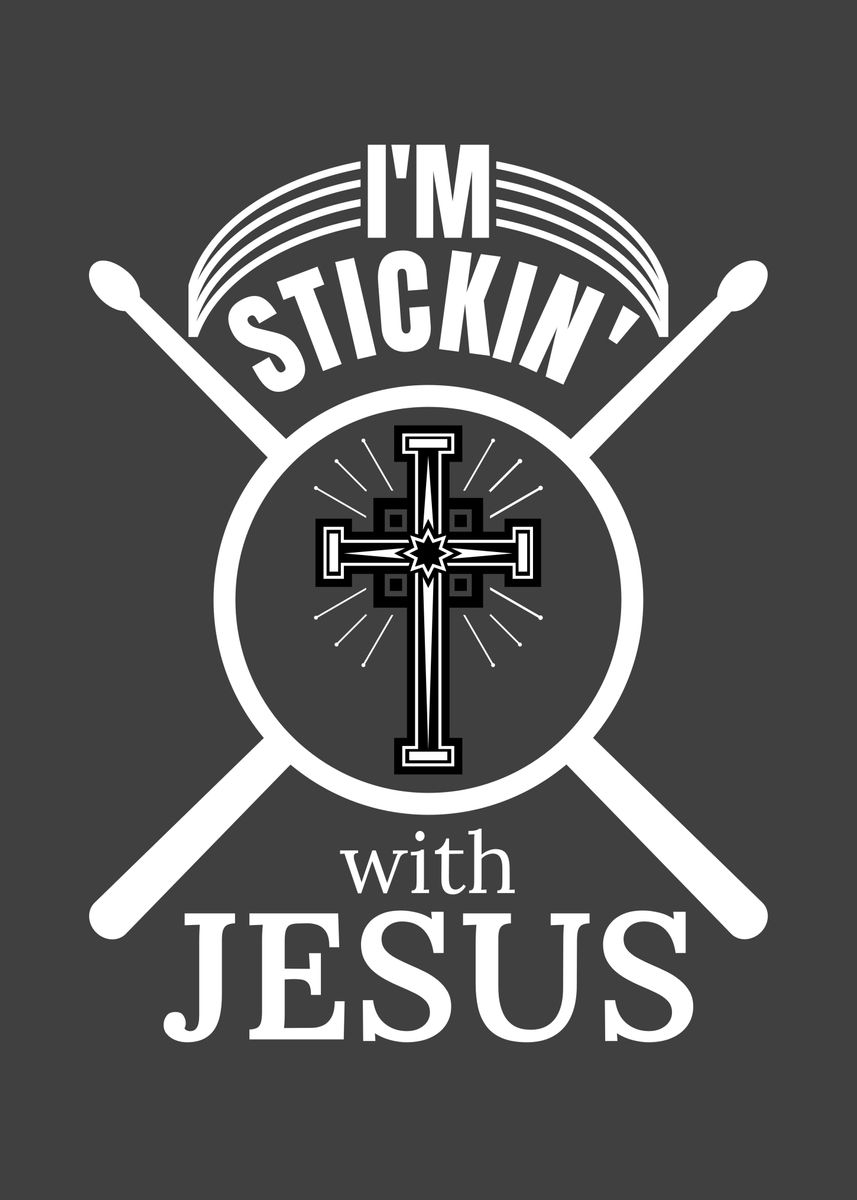 'Im Sticking with Jesus' Poster, picture, metal print, paint by ...