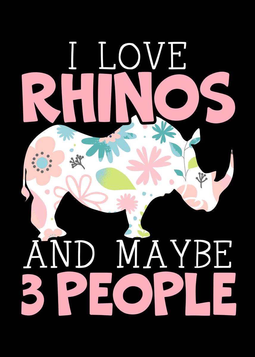 'I Love Rhinos' Poster, picture, metal print, paint by NAO | Displate