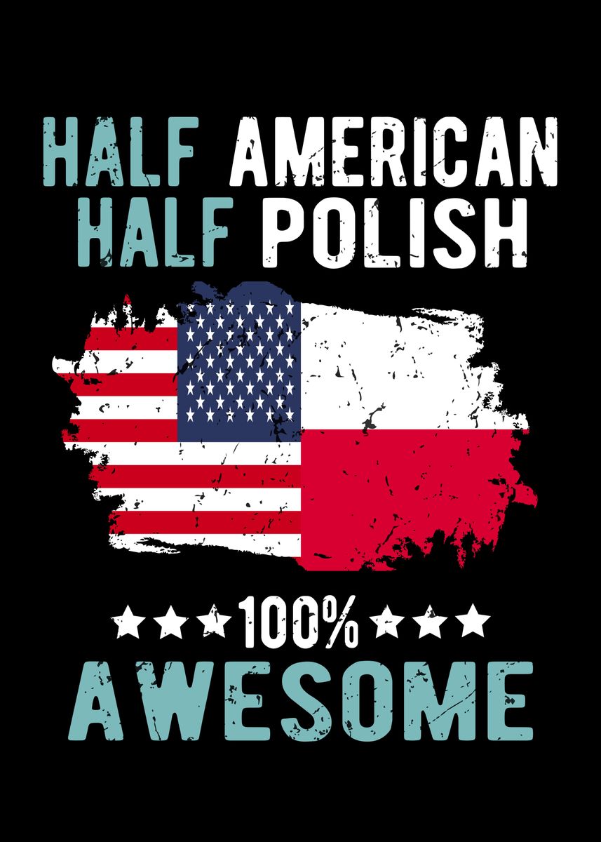 'Half American Half Polish' Poster by schmugo | Displate