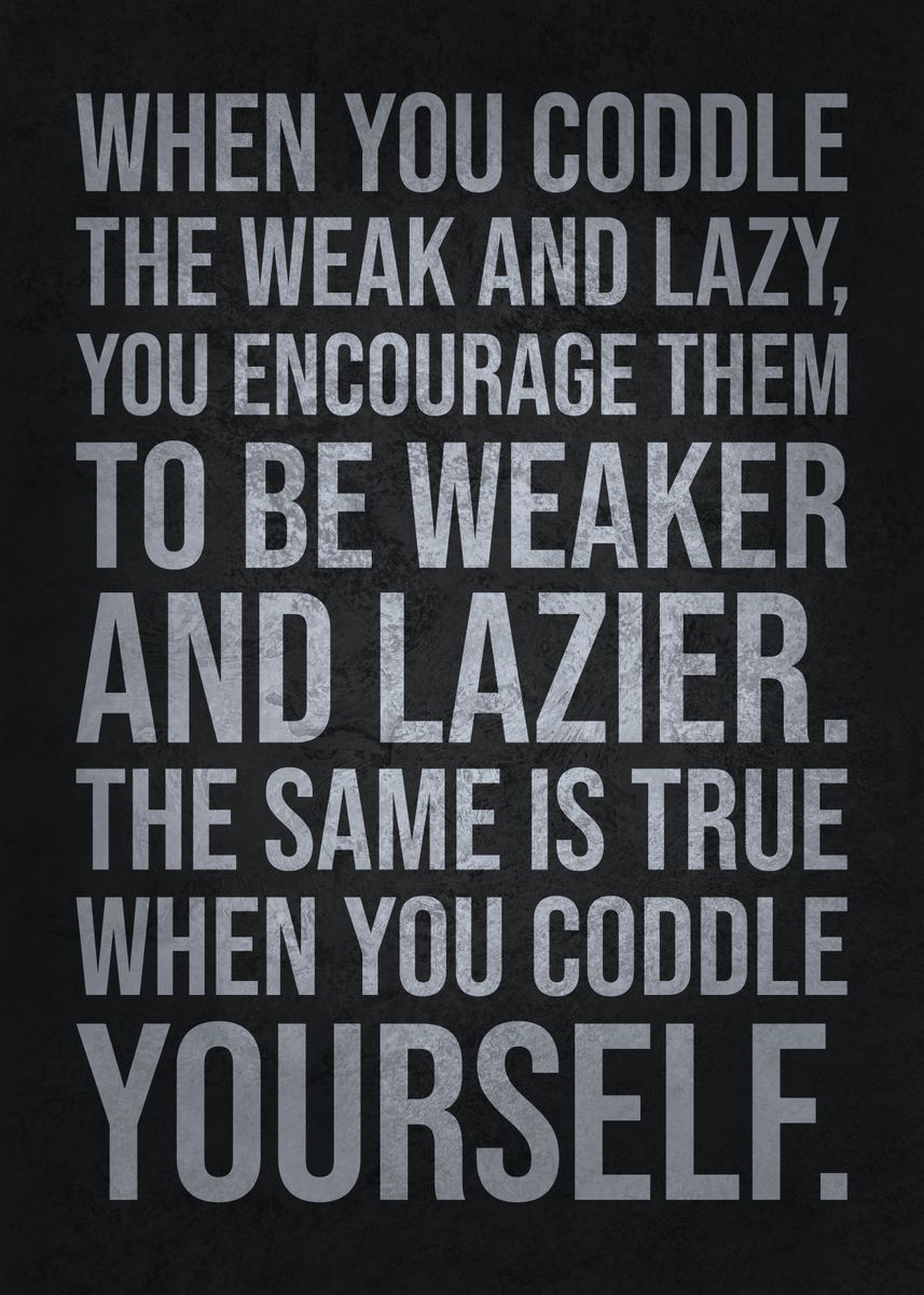 'When You Coddle Yourself' Poster, picture, metal print, paint by CHAN ...