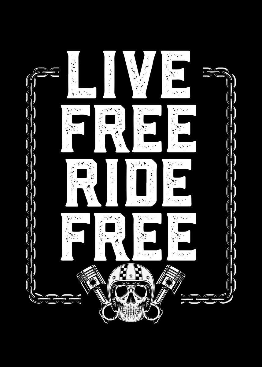 'Live free ride free Biker' Poster by BeMi | Displate