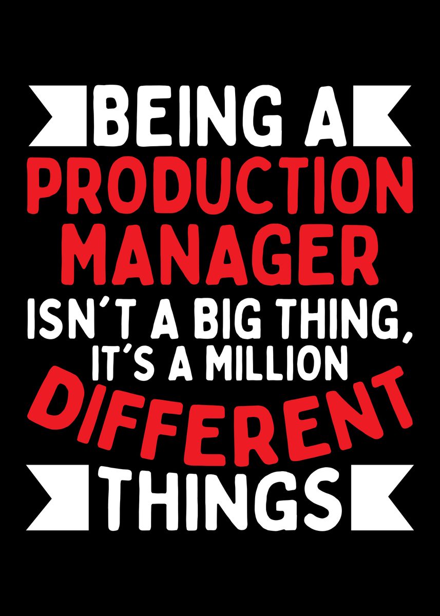 'Being A Production Manager' Poster, picture, metal print, paint by ...