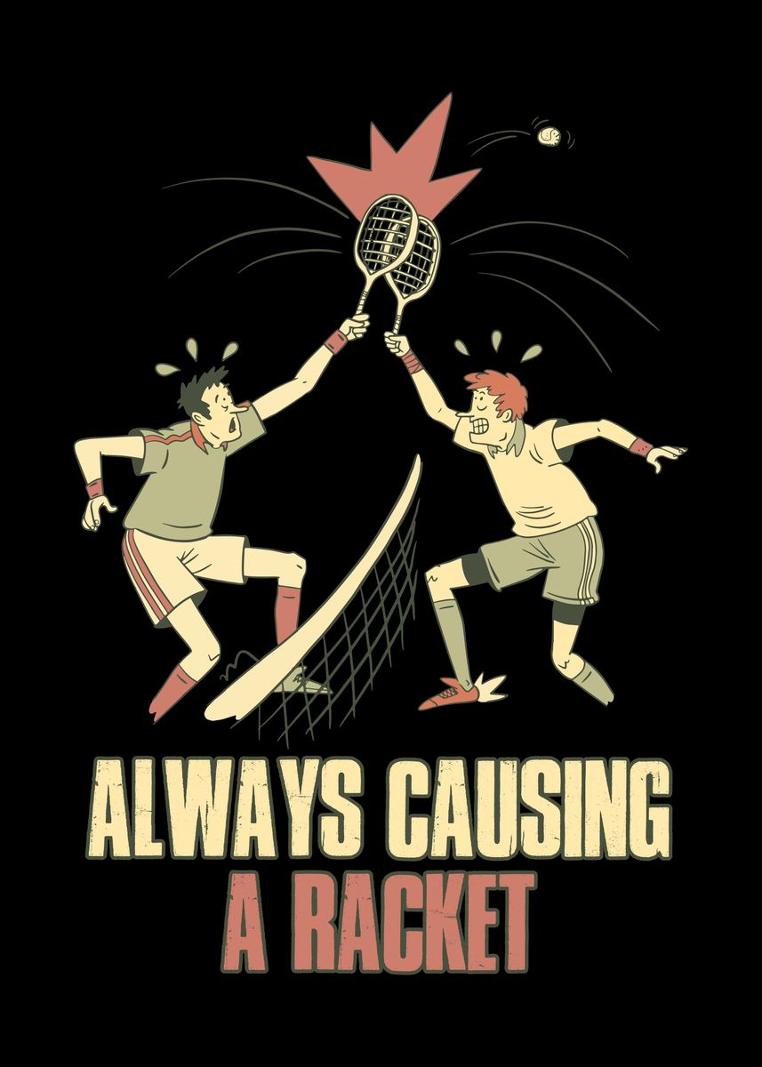'Always Causing A Racket' Poster by CatRobot | Displate