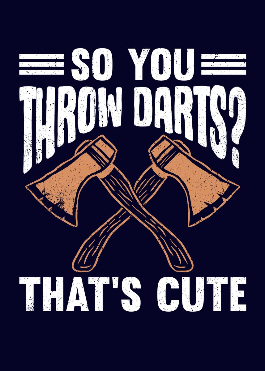 'Throw Darts Thats Cute' Poster, picture, metal print, paint by MzumO ...