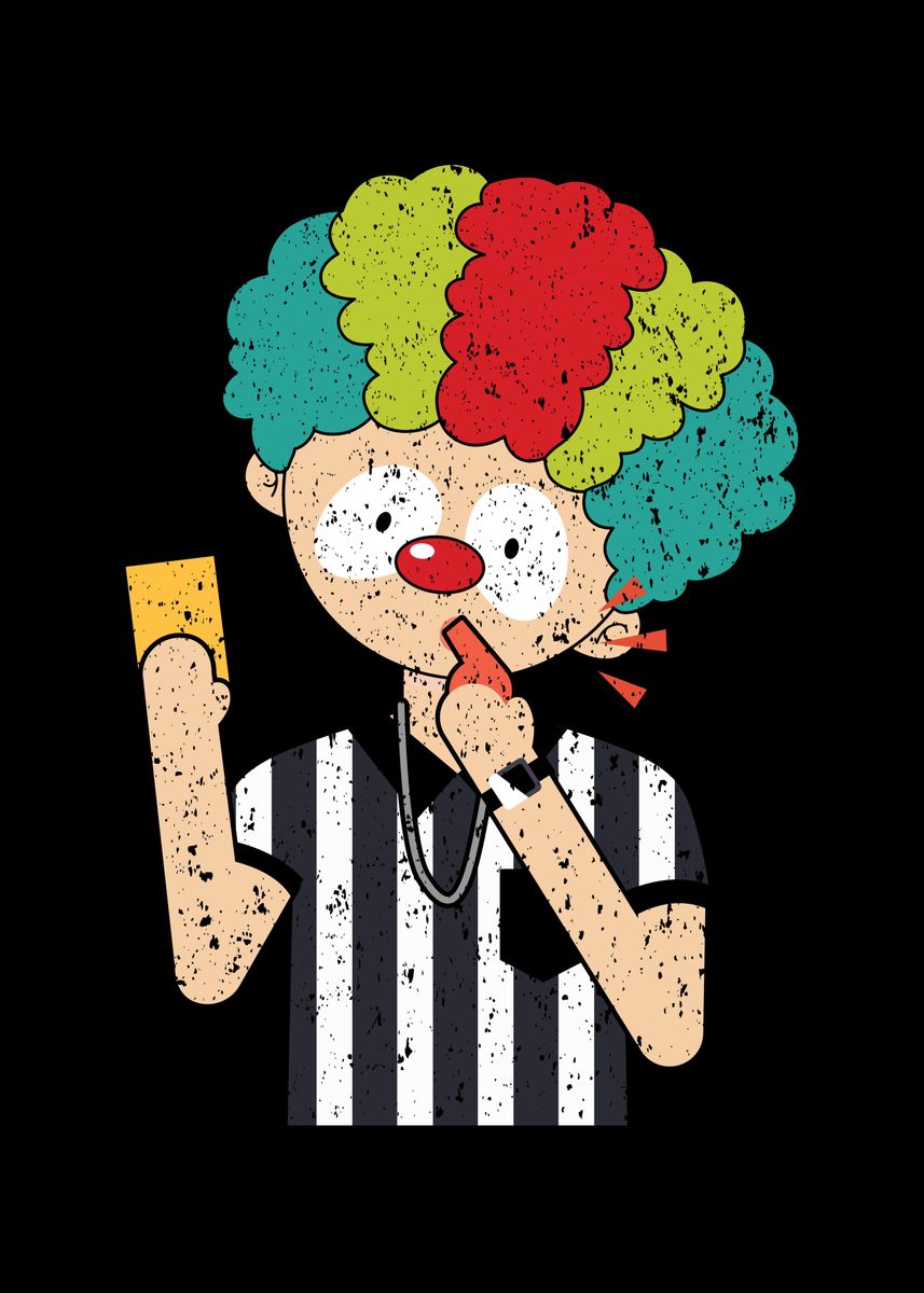 'Clown Referee' Poster, picture, metal print, paint by NAO | Displate