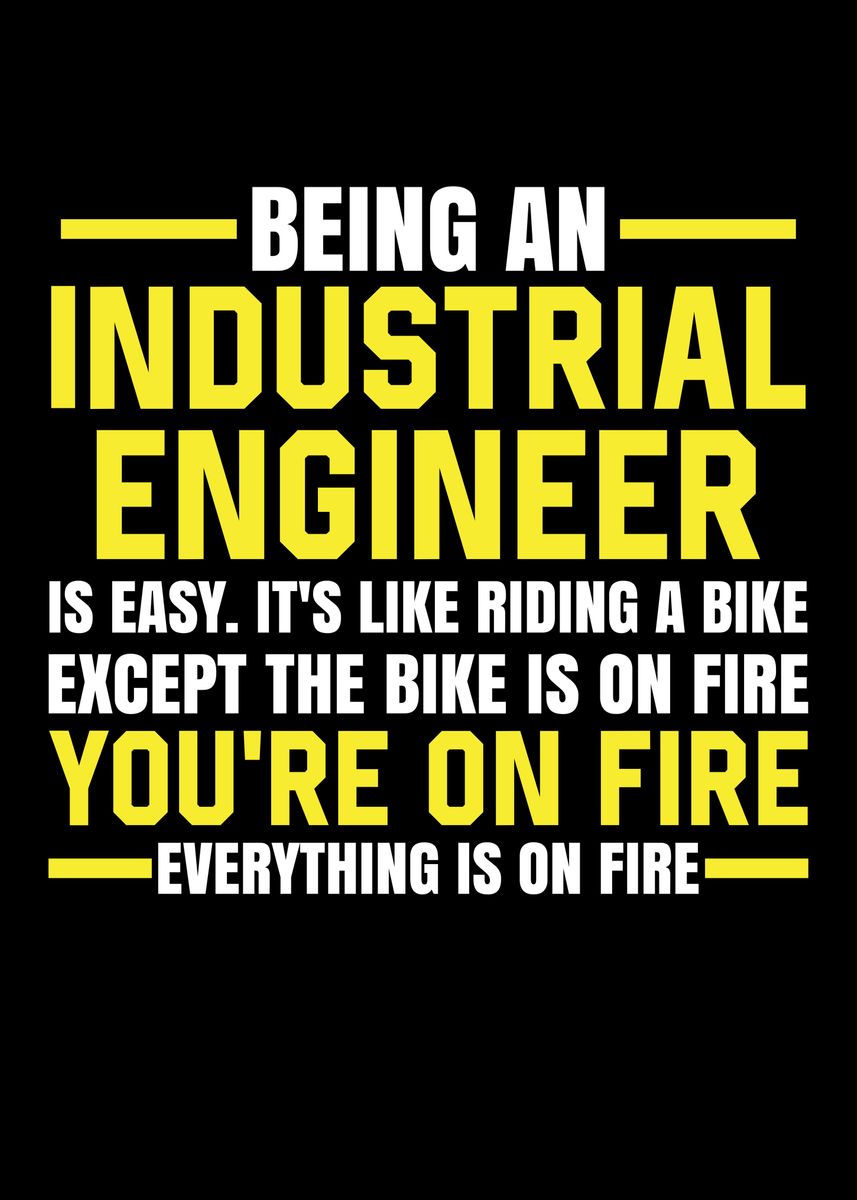 'Being Industrial Engineer' Poster, picture, metal print, paint by ...
