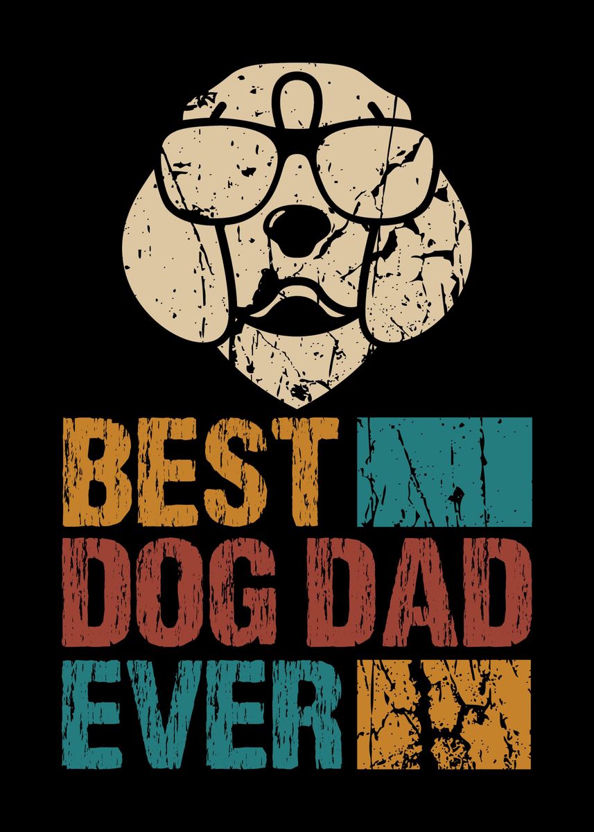 'Best Dog Dad Puppy Daddy' Poster, picture, metal print, paint by ...