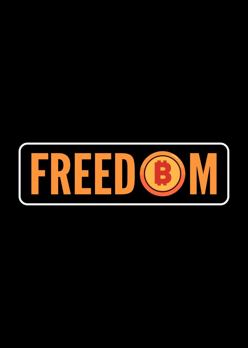 'Bitcoin Freedom' Poster, picture, metal print, paint by FunnyGifts ...