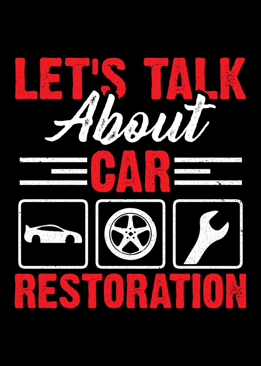 'Talk About Car Restoration' Poster, picture, metal print, paint by ...