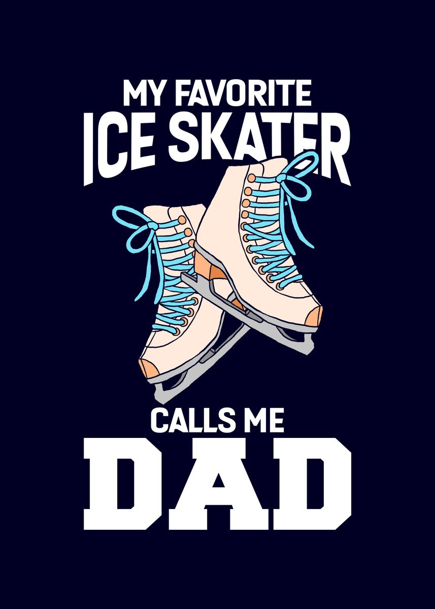 'Ice Skater Dad' Poster, picture, metal print, paint by MzumO | Displate