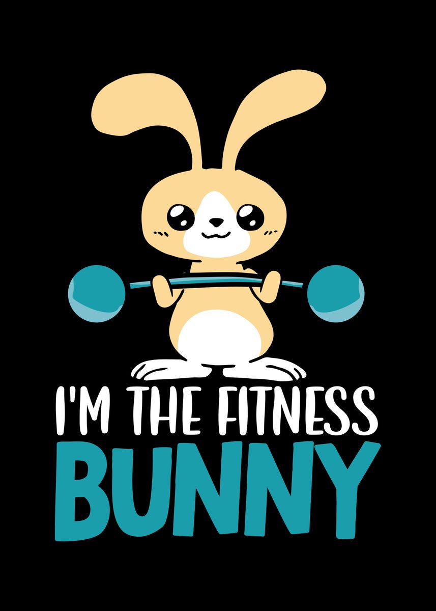 'Im The Fitness Bunny' Poster, picture, metal print, paint by NAO ...