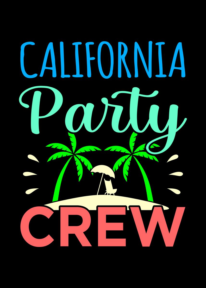 'California Party Crew Gift' Poster, picture, metal print, paint by ...