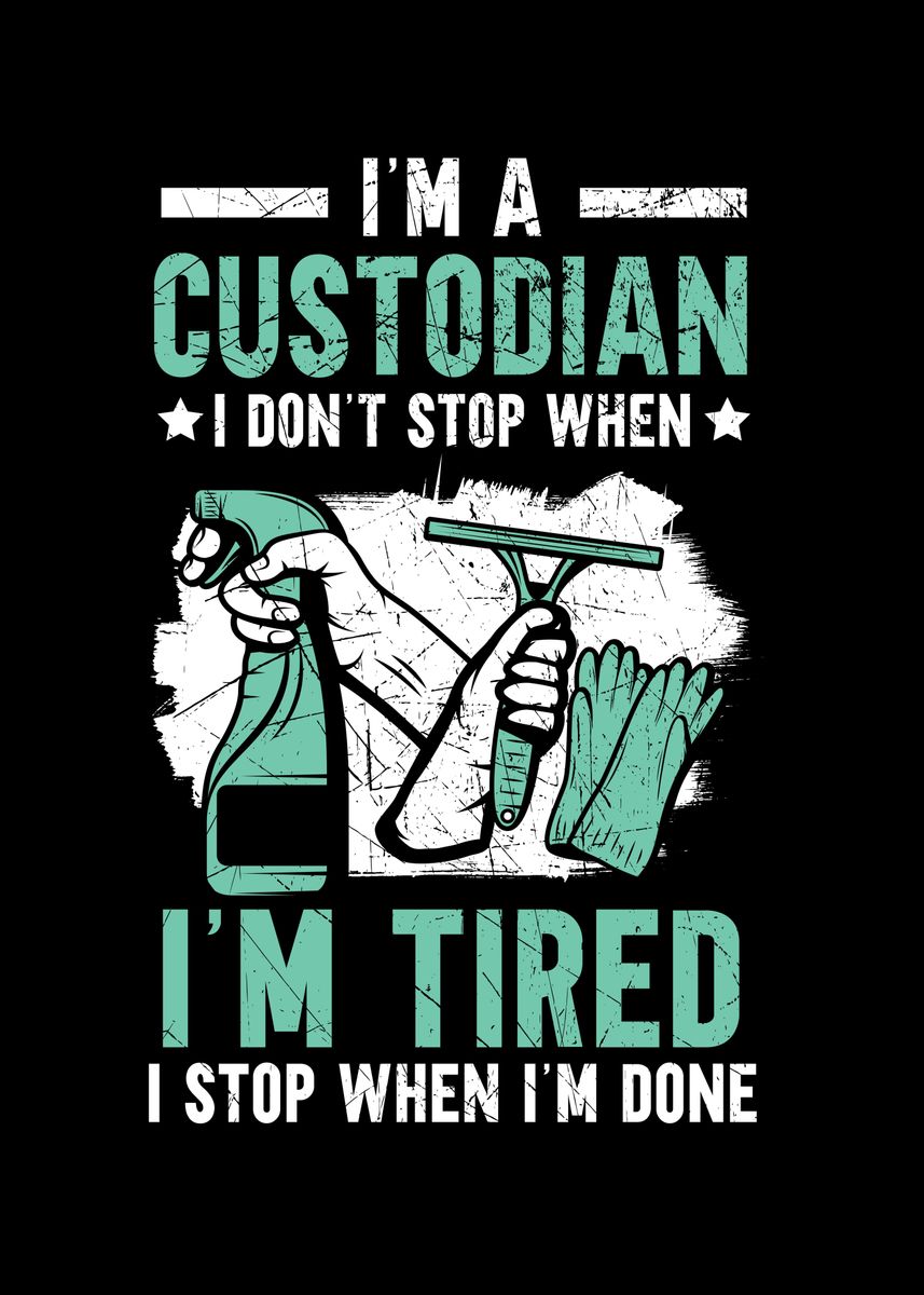 'Im A Custodian Janitor' Poster by NAO | Displate