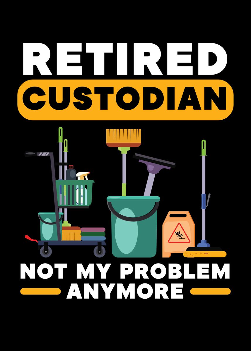 'Retired Custodian' Poster, picture, metal print, paint by NAO | Displate