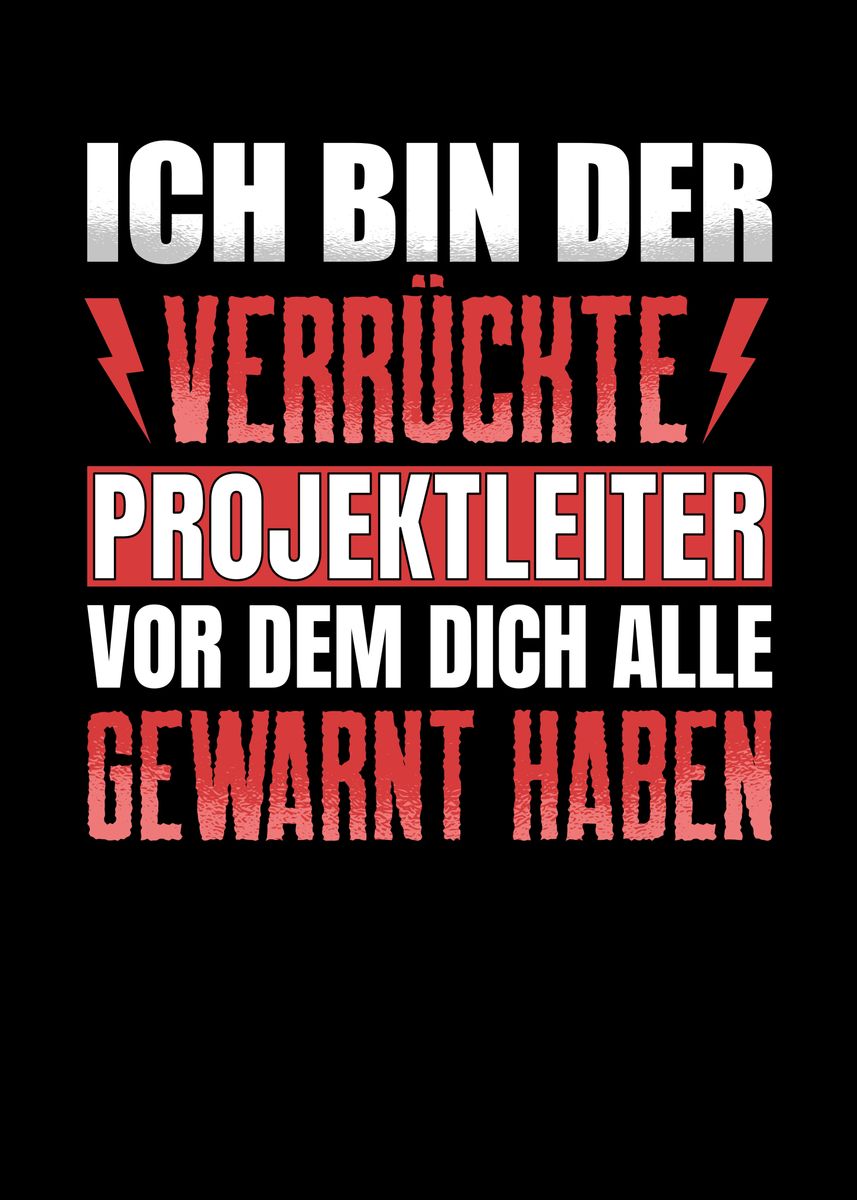 'Verrckte Projektleiter' Poster, picture, metal print, paint by Lukes ...