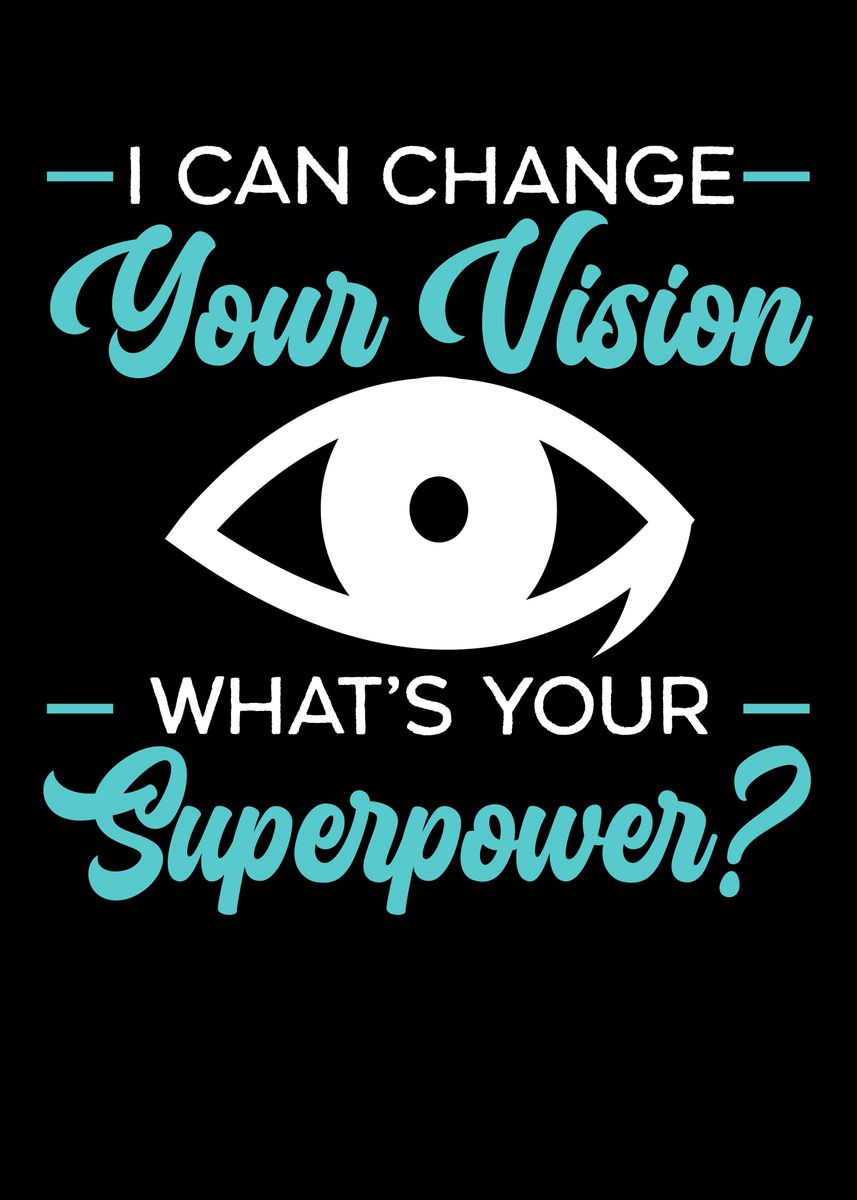 'I Can Change Your Vision' Poster, picture, metal print, paint by NAO ...