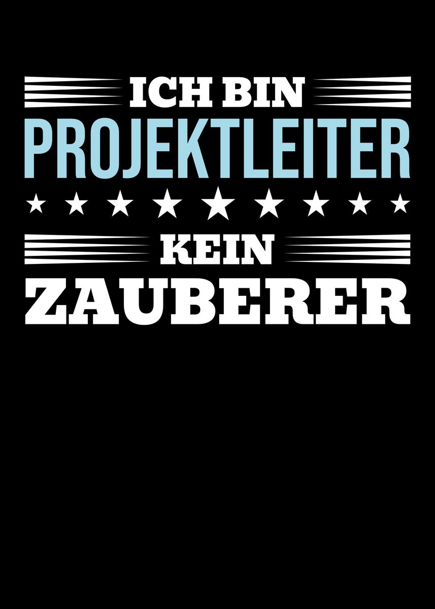 'Ich Bin Projektleiter' Poster, picture, metal print, paint by Lukes ...