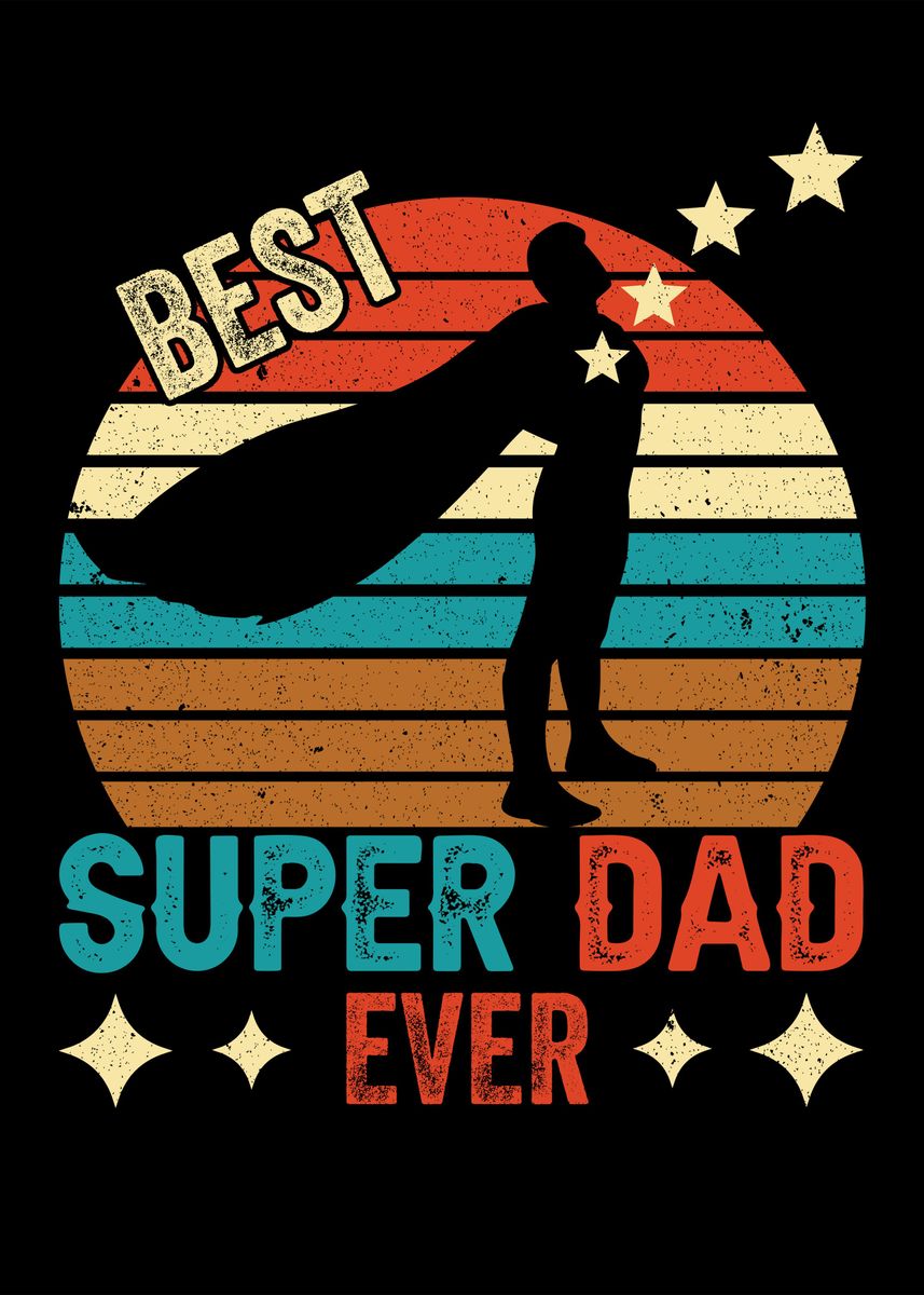 'Best super dad ' Poster, picture, metal print, paint by Urrutia German ...