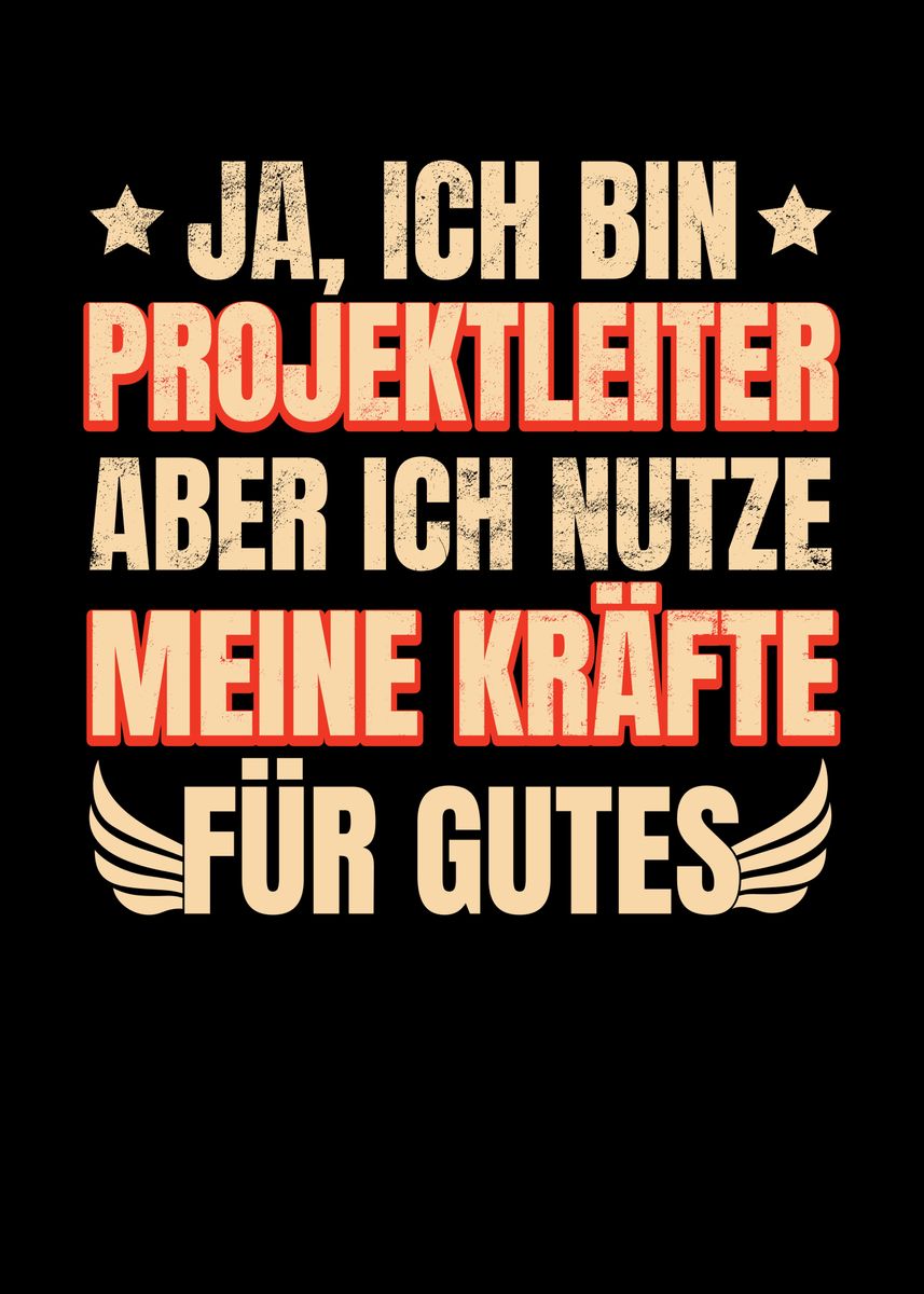 'Ja Ich Bin Projektleiter' Poster, picture, metal print, paint by Lukes ...