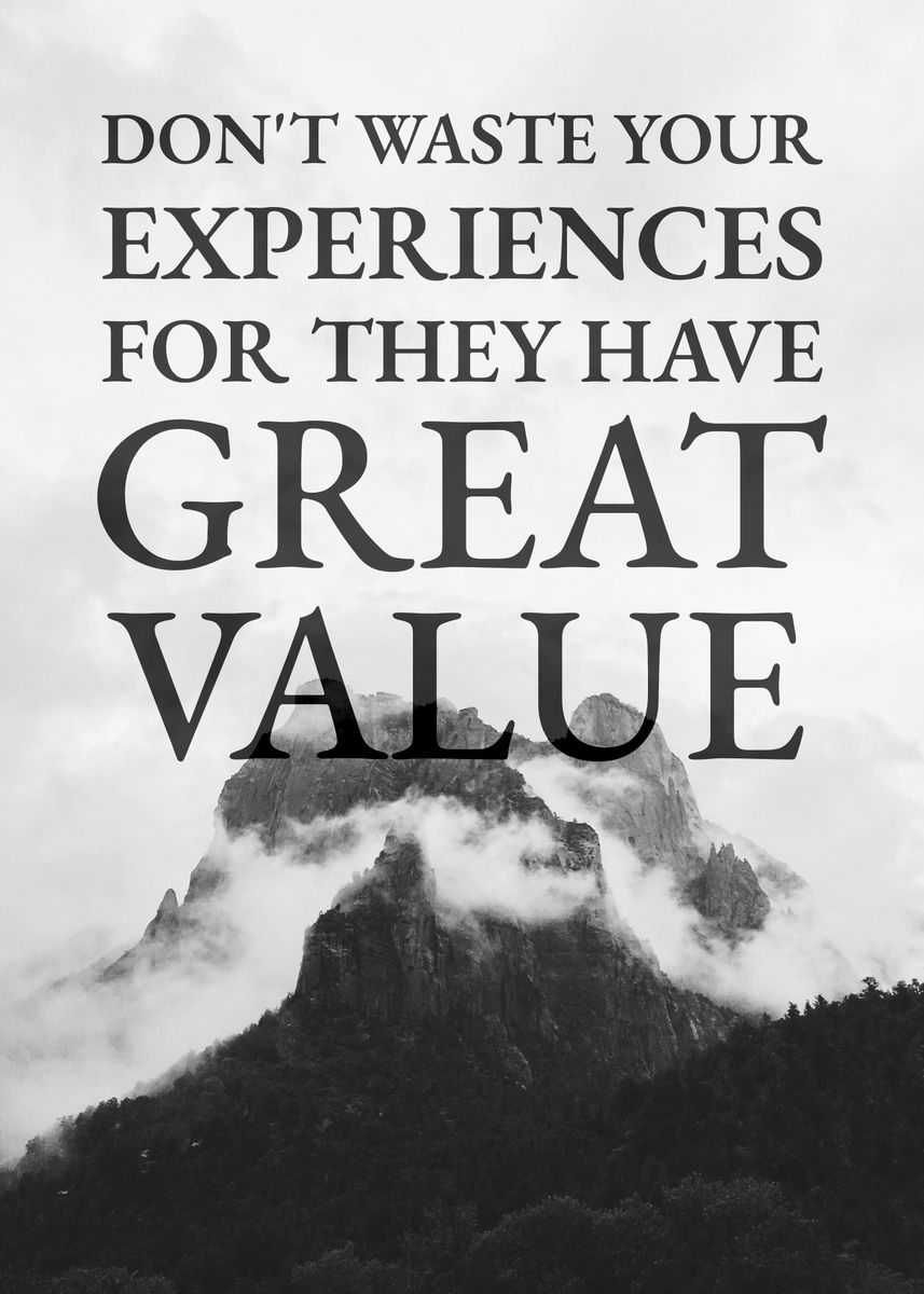 'Great Value of Experiences' Poster, picture, metal print, paint by ...