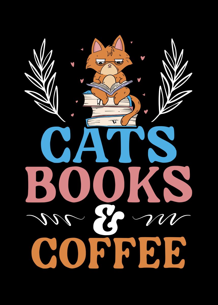 'Cats Books And Coffee' Poster by NAO | Displate