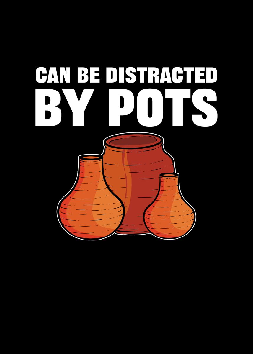'Distracted By Pots For' Poster by Fabian El Matador | Displate