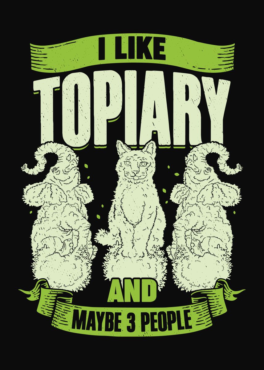 'Funny Topiary Lover Design' Poster, picture, metal print, paint by ...