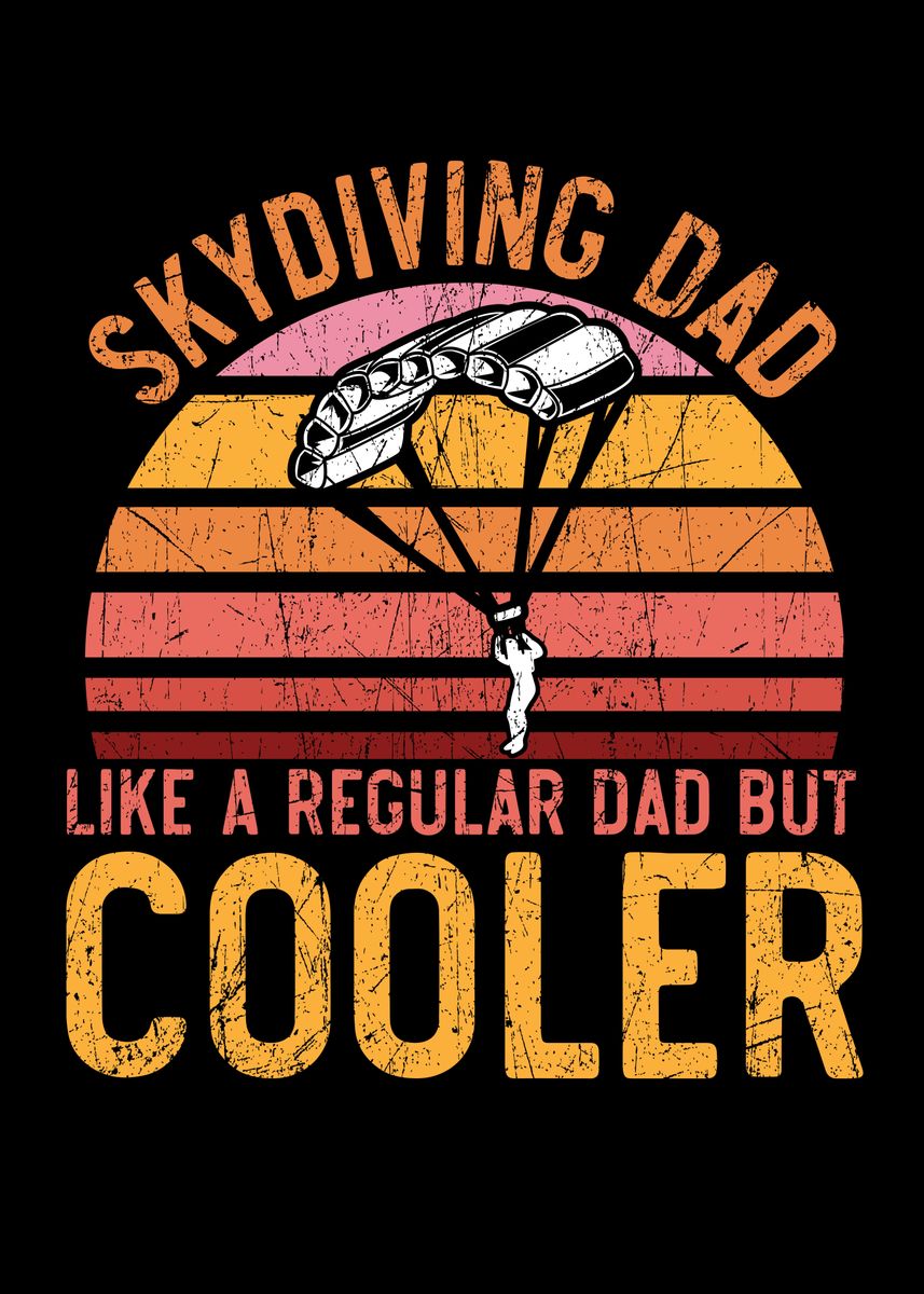'Skydiving Dad' Poster, picture, metal print, paint by NAO | Displate