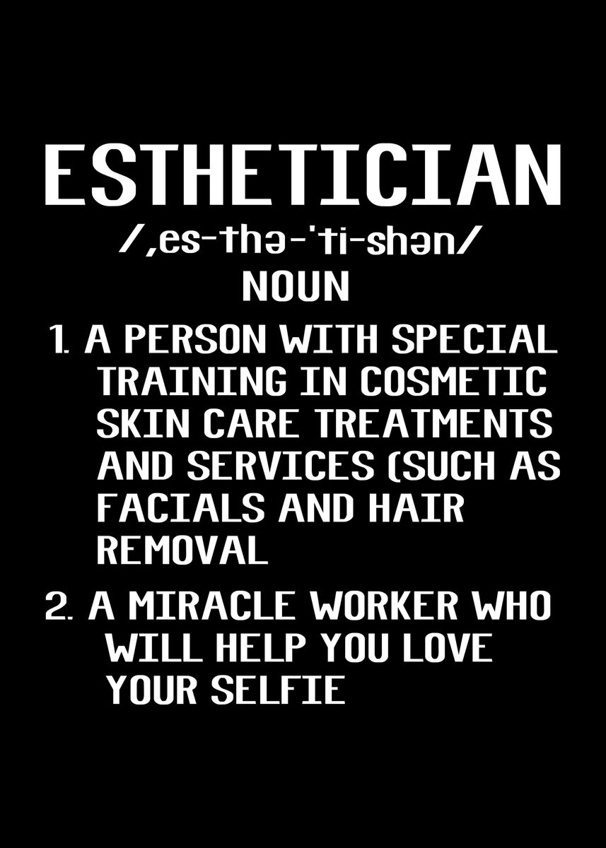 'Esthetician Definition' Poster, picture, metal print, paint by ...
