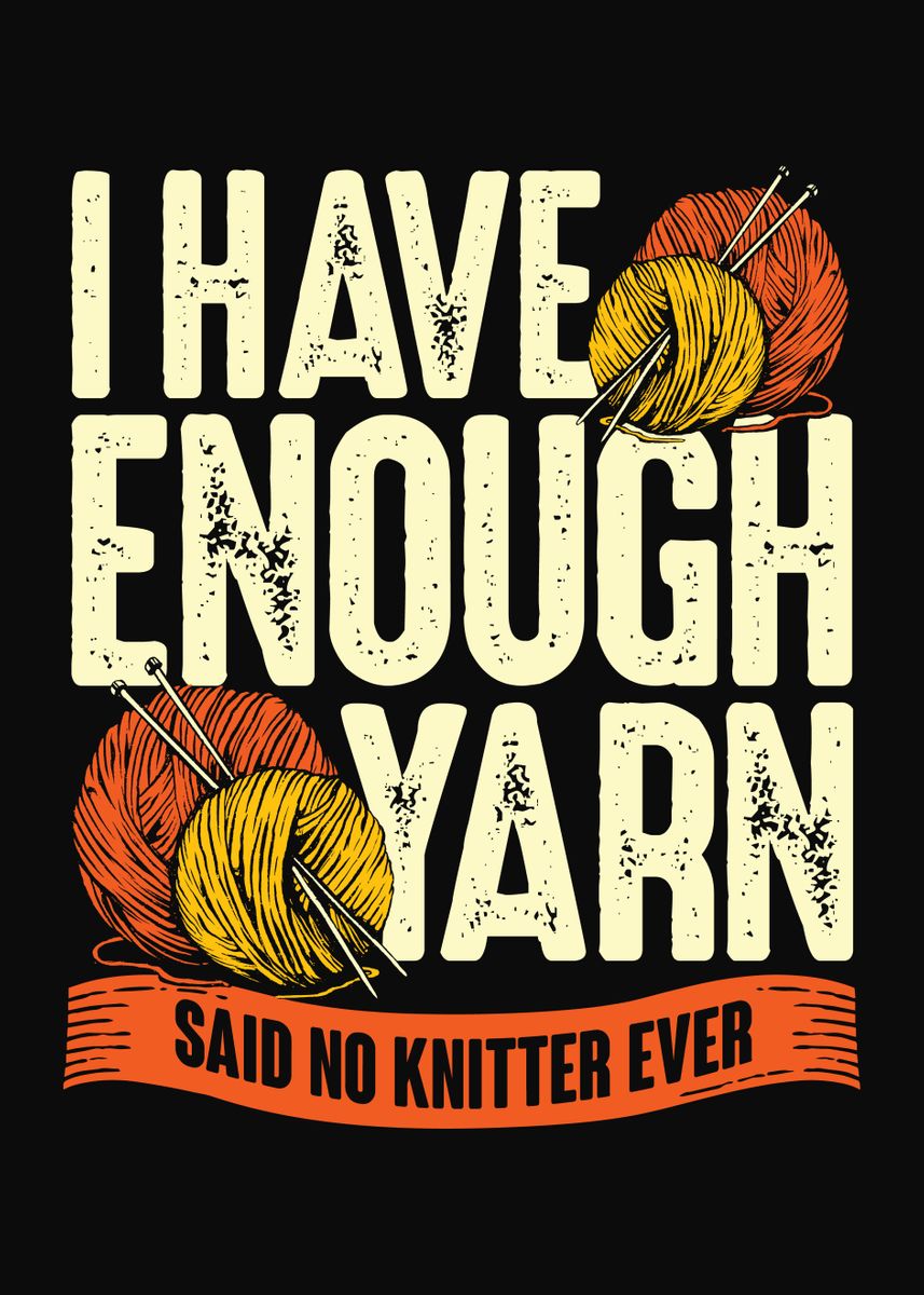'I Have Enough Yarn' Poster by Marcel Doll | Displate