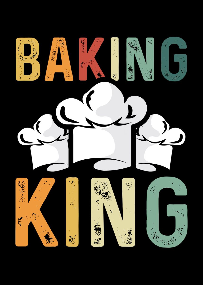 'Baking king retro' Poster, picture, metal print, paint by BeMi | Displate
