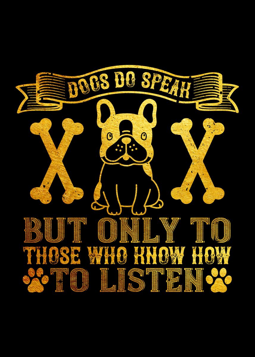 'Dogs do speak but only to' Poster, picture, metal print, paint by Dutton Jerrell | Displate