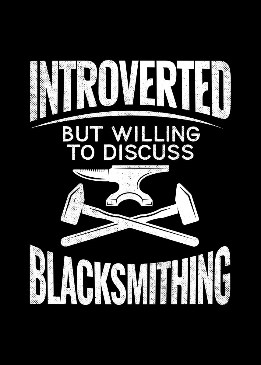 'Funny Blacksmithing Saying' Poster by TW Design | Displate